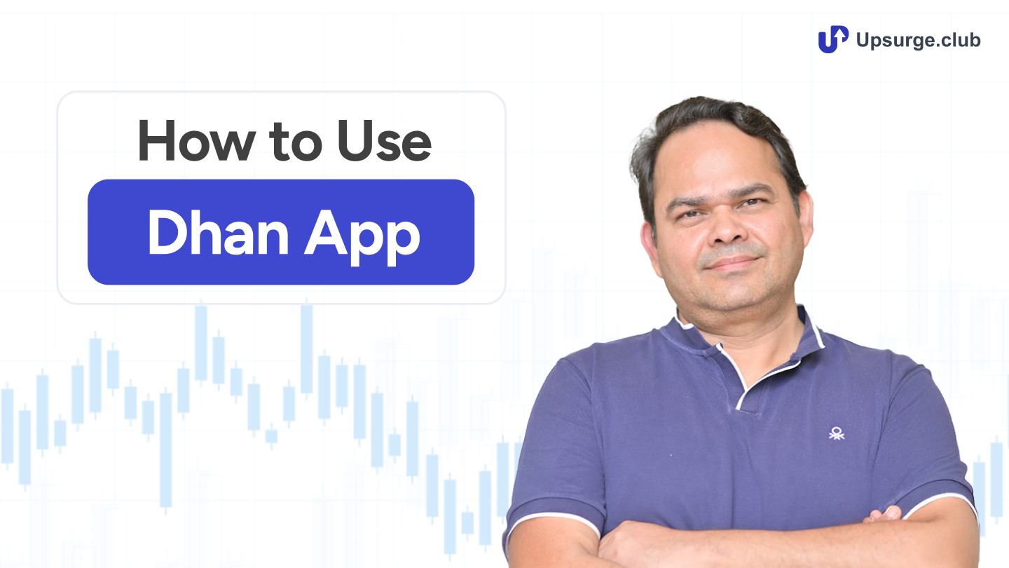 How to Use Dhan App | Upsurge.club