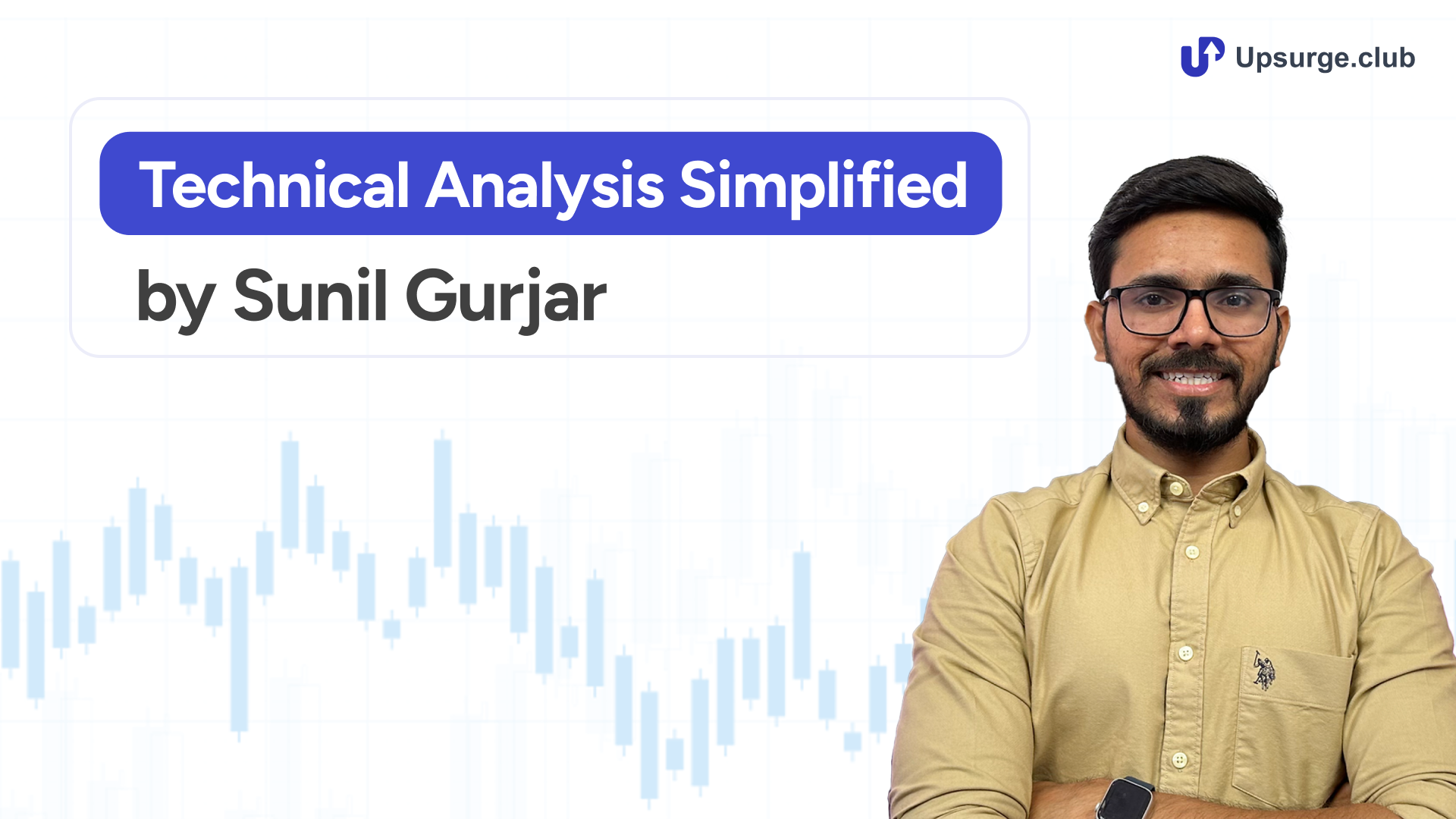 Technical Analysis Course by Sunil Gurjar | Upsurge.club