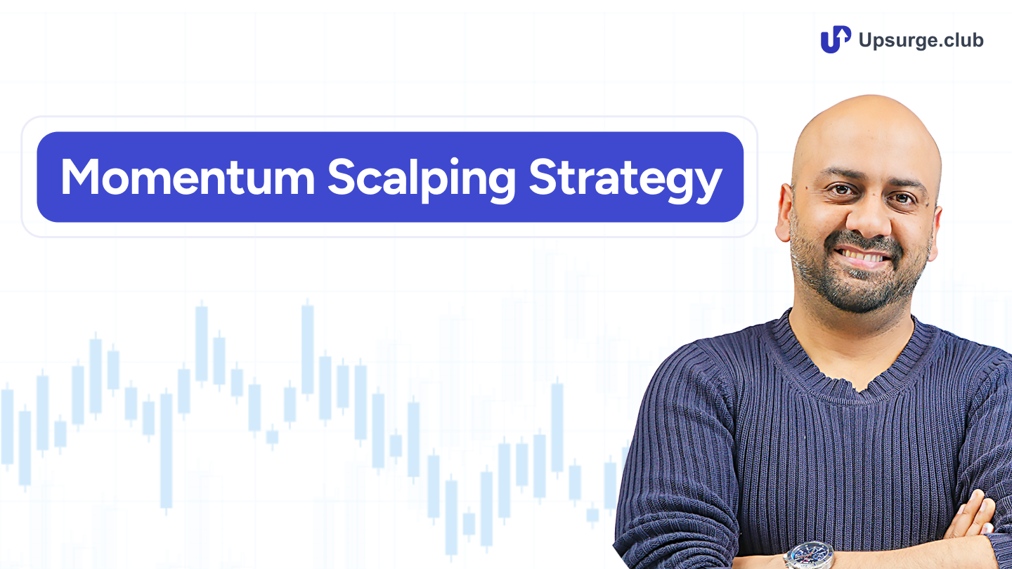 Momentum Scalping Strategy by Himanshu Arora | Upsurge.club