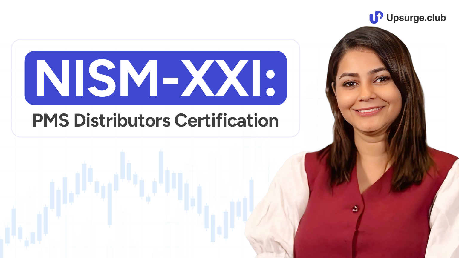 NISM-XXI: PMS Distributors Certification Course | Upsurge.club